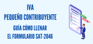 IVA Pequeño Contribuyente | Llenar Formulario SAT-2046 | Guía 2025