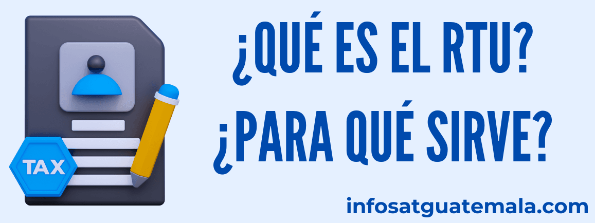 ¿Qué es el RTU y Para qué Sirve? | Guía Guatemala 2024